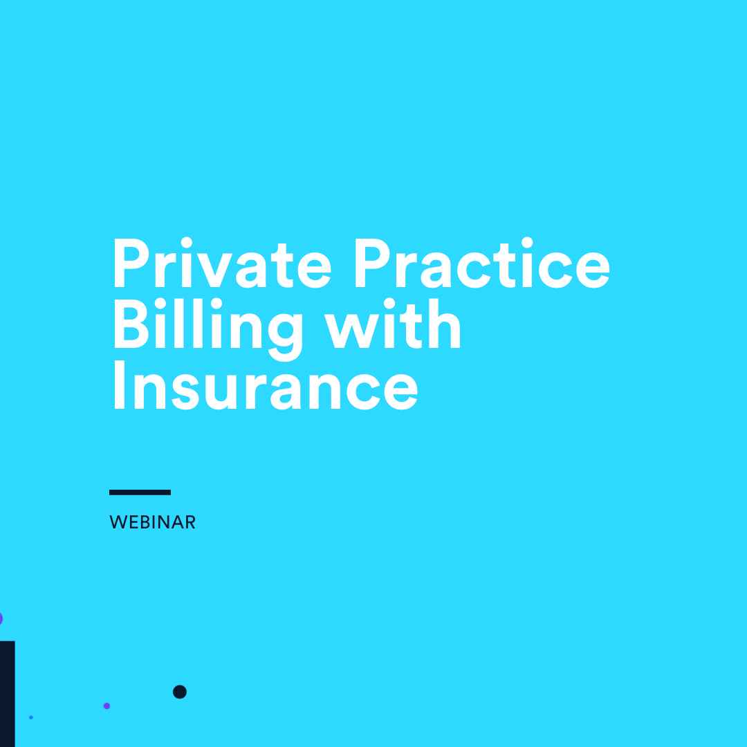 Guide to Private Practice Insurance Billing | Healthie